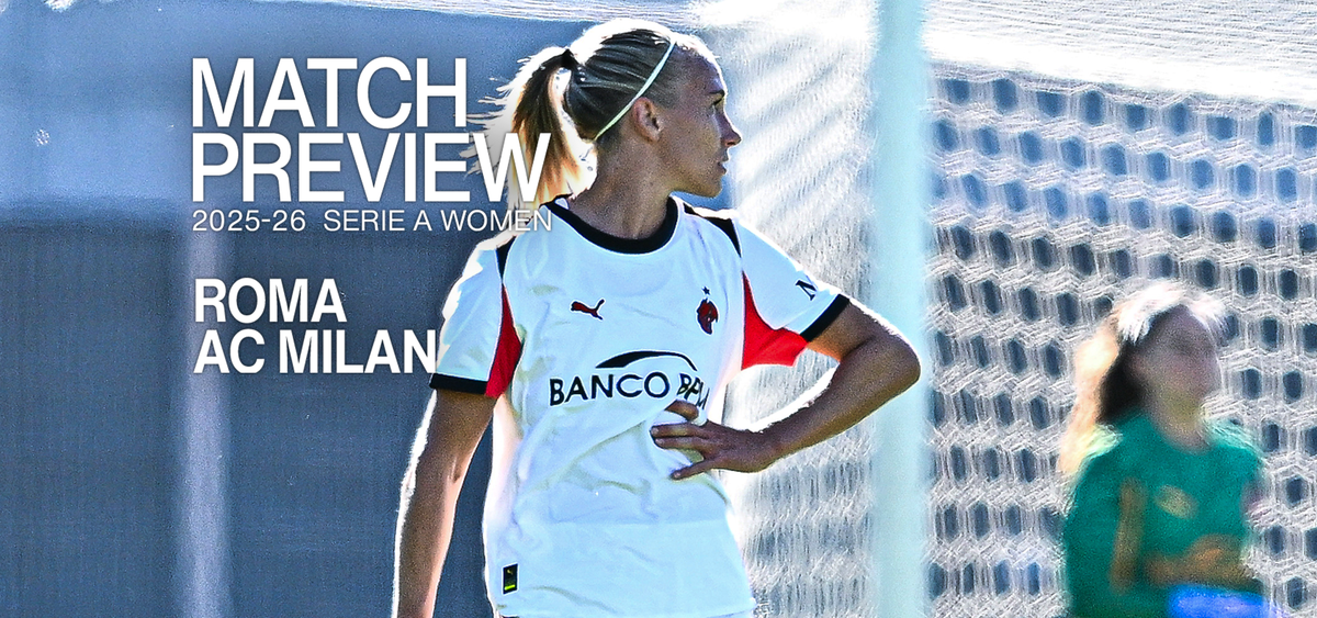 Roma v AC Milan, Serie A Women 2025/2026: Match Preview | AC Milan
