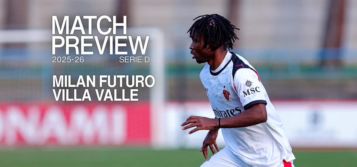 Milan Futuro v Villa Valle, Serie D 2025/2026: Match Preview | AC Milan