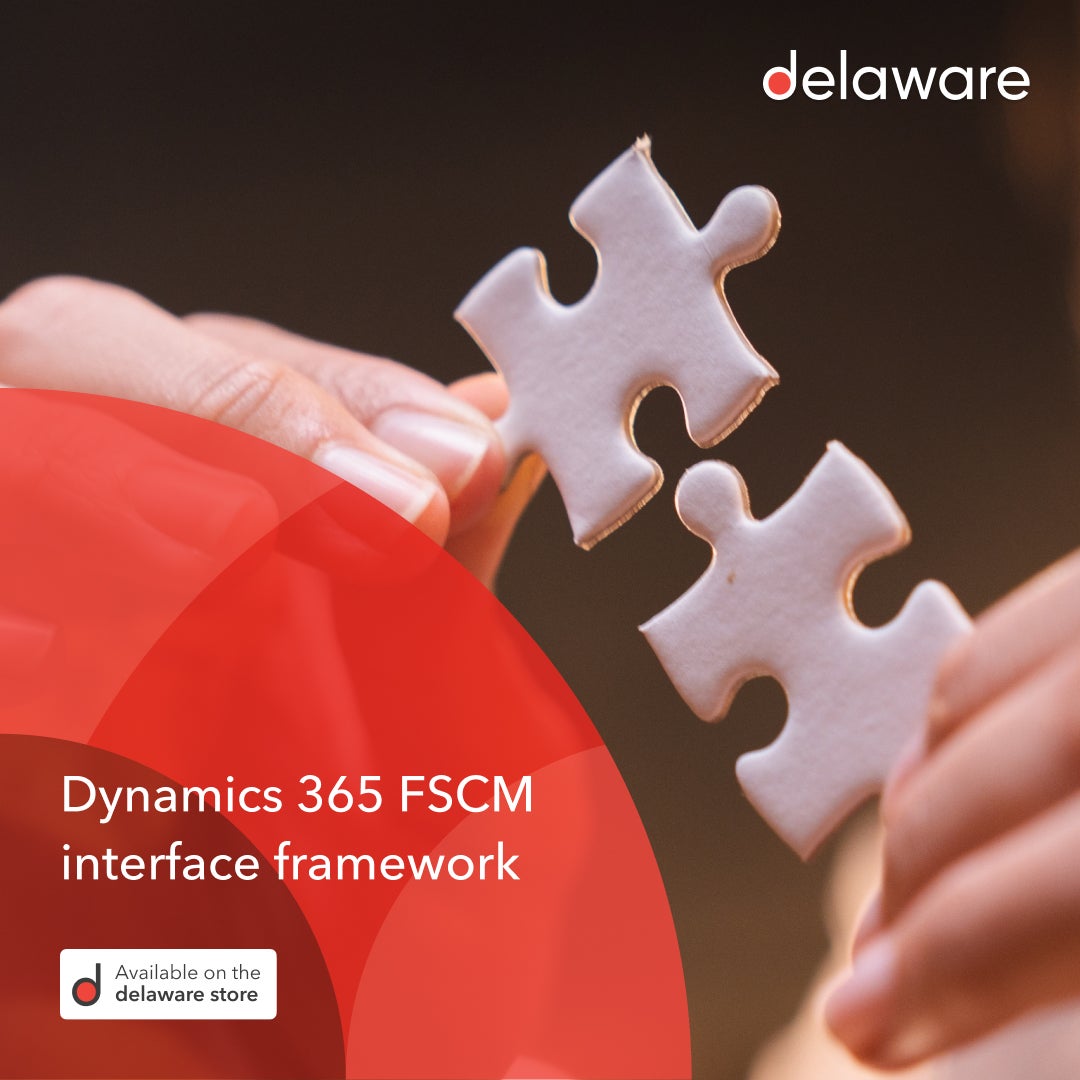Dynamics 365 FSCM interface framework - delaware Belgium
