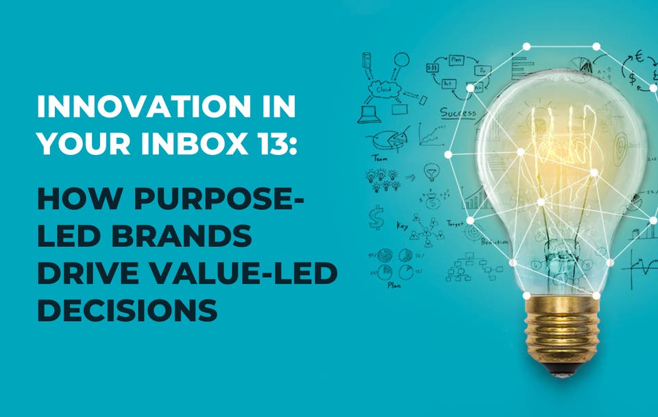 Purpose-Led Brands Drive Value Decisions