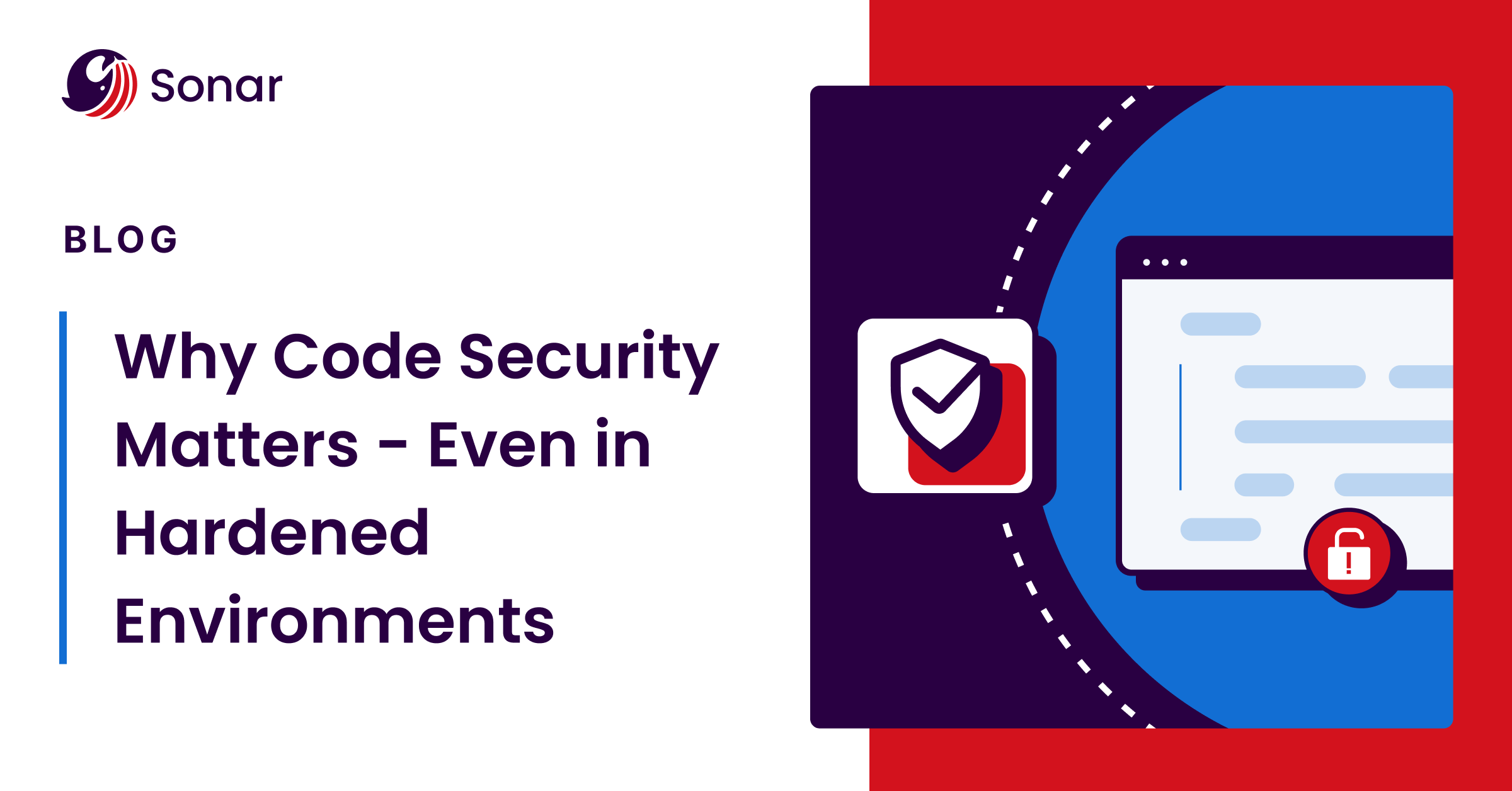 Why Code Security Matters - Even in Hardened Environments | Sonar