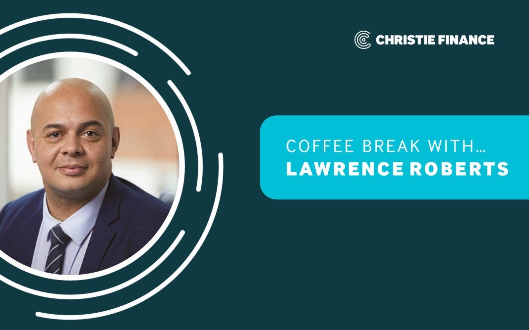 COFFEE BREAK with… Lawrence Roberts, Director – Christie Finance ...