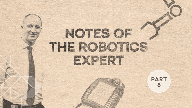 NOTES OF A ROBOTICS EXPERT PART 8