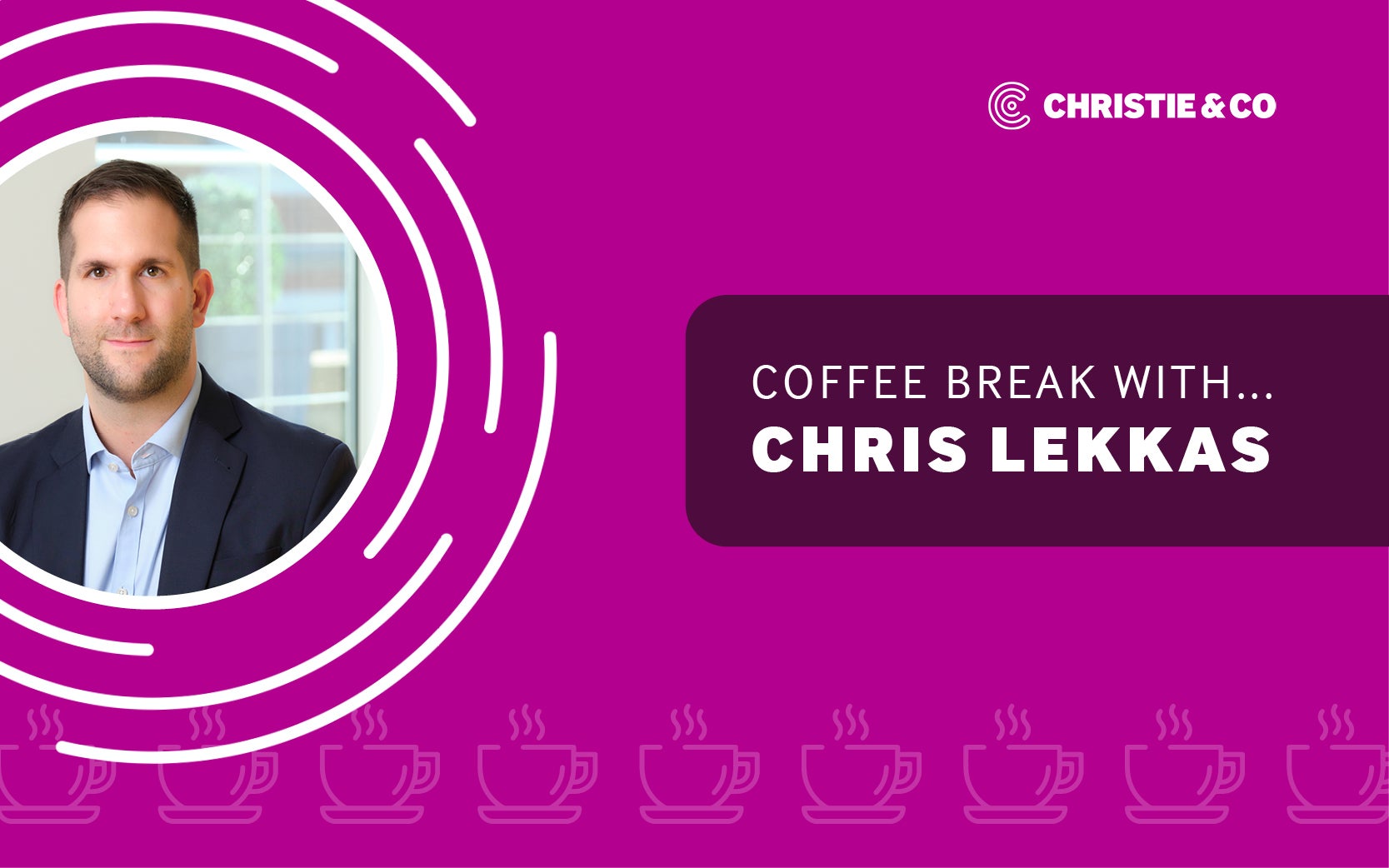 Coffee Break with Chris Lekkas | Christie & Co