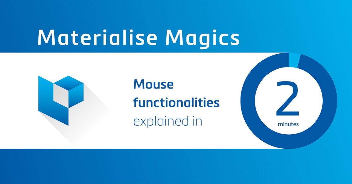 Tutorial: How to Use the Mouse Functionality in Materialise Magics