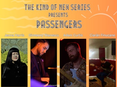The Kind of New Series Presents: Passengers