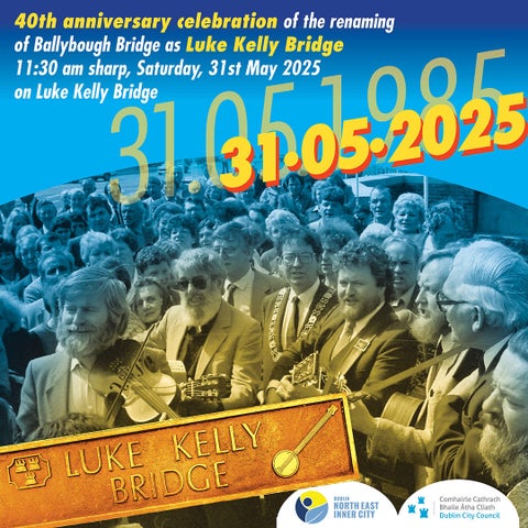 Ballybough Celebrates 40 Years of the Luke Kelly Bridge