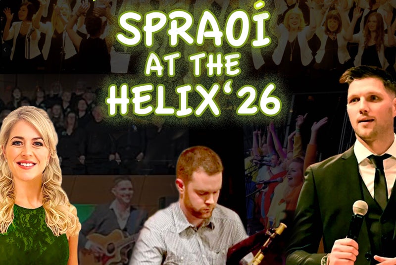 Spraoí at the Helix - A St. Patrick’s Show