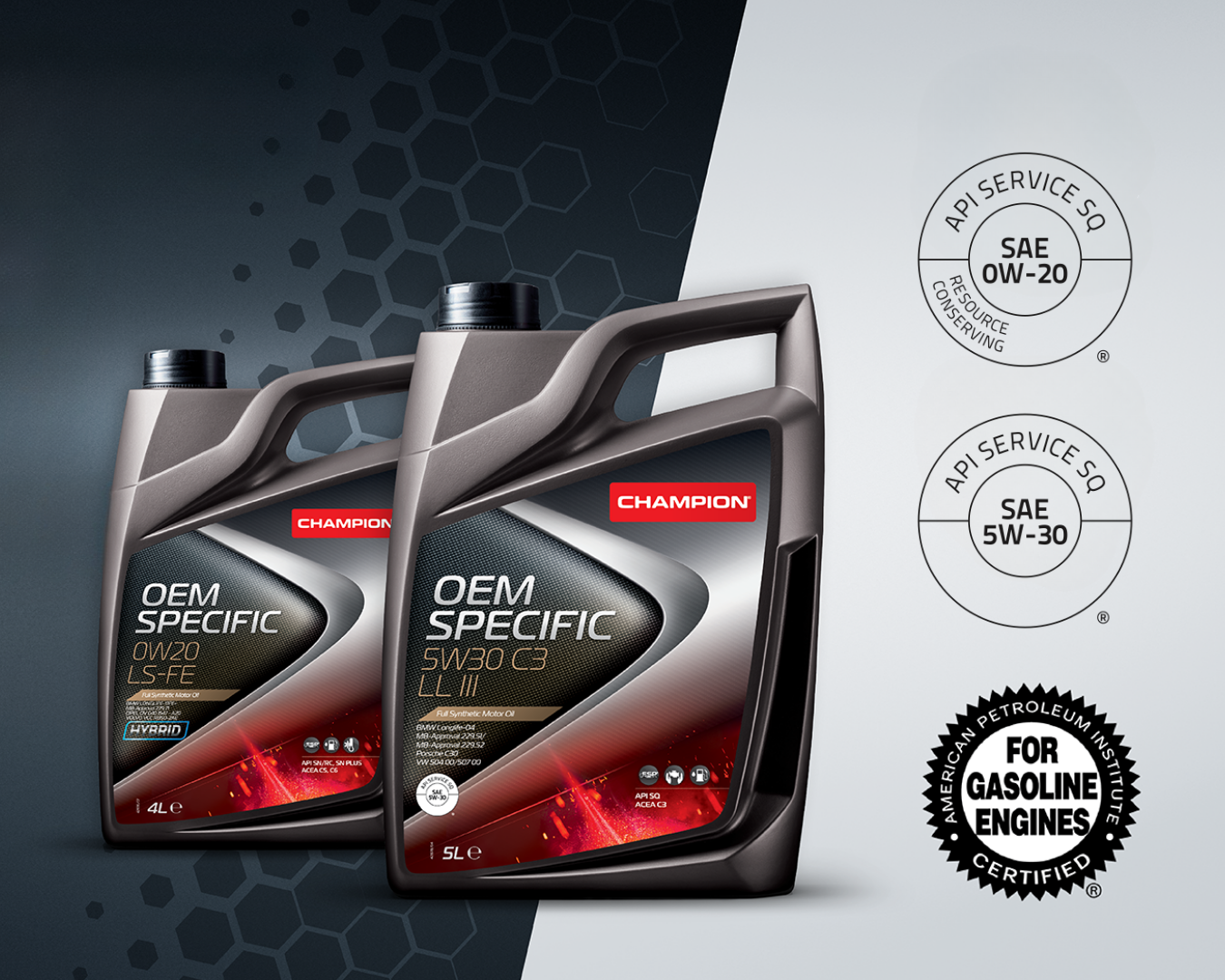 API SQ certified: OEM SPECIFIC 5W30 C3 LL III & OEM SPECIFIC 0W20 LS-FE ...